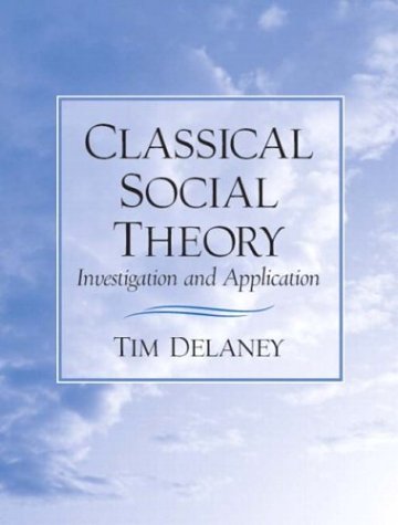 Classical Social Theory : Investigation and Application used book by ...