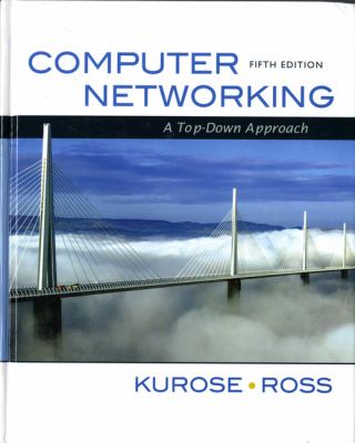 Computer Networking : A Top-Down Approach used book by James F. Kurose ...