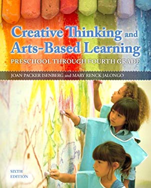 Creative Thinking and Arts-Based Learning : Preschool Through Fourth ...
