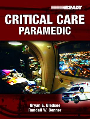 Critical Care Paramedic used book by Bryan E. Bledsoe, Randall W ...
