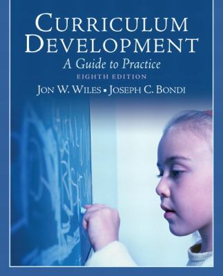 Curriculum Development : A Guide to Practice used book by Jon W. Wiles ...
