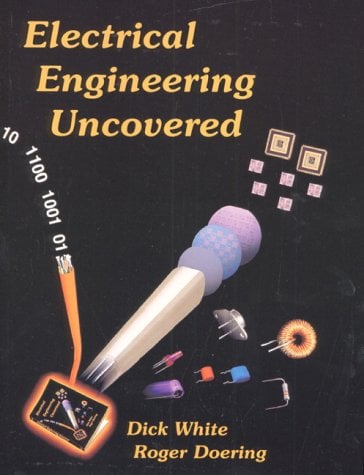 Electrical Engineering Uncovered used book by Richard M. White, Roger W ...