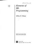 Elements of ML Programming used book by Jeffrey D. Ullman: 9780131848542