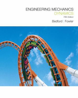 Engineering Mechanics : Dynamics used book by Anthony Bedford ...