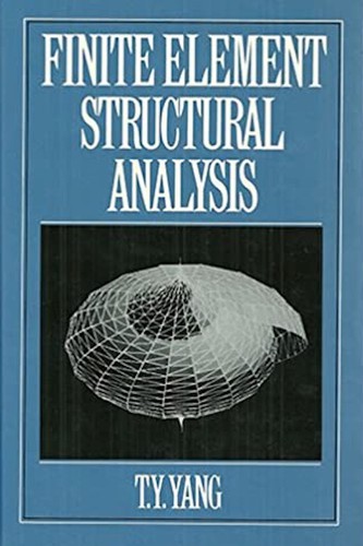 Finite Element Structural Analysis used book by Henry T. Yang ...