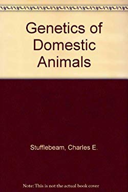 Genetics of Domestic Animals book by Charles E. Stufflebeam: 9780133512144