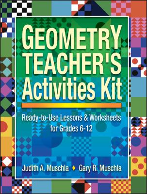 Geometry Teacher's Activities Kit : Ready-to-Use Lessons and Worksheets ...