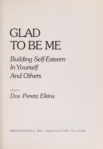 Glad to Be Me : Building Self-Esteem in Yourself and Others used book ...