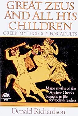 Great Zeus and All His Children : Greek Mythology for Adults used book ...
