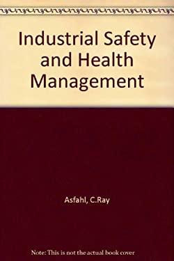 Industrial Safety and Health Management book by C. Ray Asfahl ...