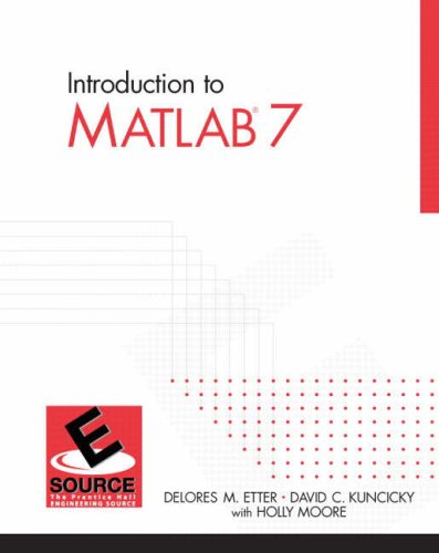 Introduction to Matlab 7 used book by Dolores M. Etter, Holly Moore ...