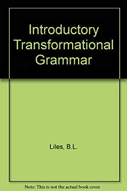 Introductory Transformational Grammar book by Bruce L. Liles: 9780135022863