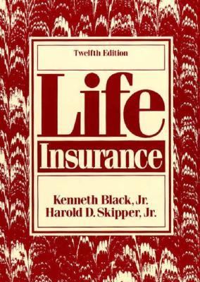 Life Insurance used book by Kenneth Black, Jr., Harold D. Skipper, Jr ...