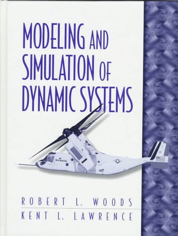 Modeling and Simulation of Dynamic Systems book by Robert L. Woods ...
