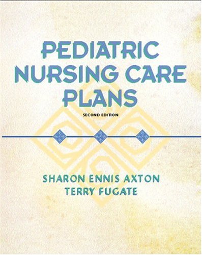 Pediatric Nursing Care Plans used book by Terry Fugate: 9780130989697