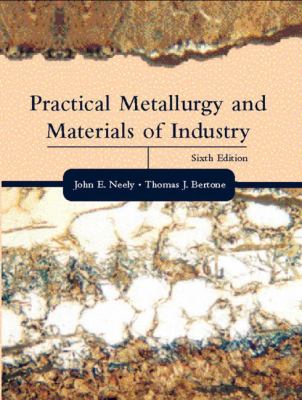 Practical Metallurgy and Materials of Industry used book by Thomas J ...