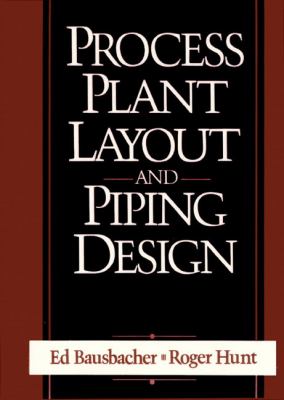 Process Plant Layout and Piping Design used book by Roger Hunt ...