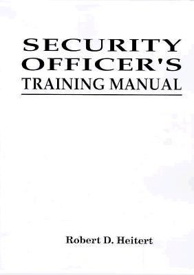 Security Officer's Training Manual used book by Robert D. Heitert ...