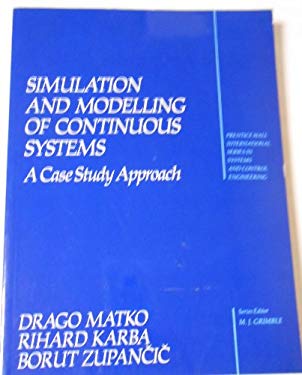 Simulation and Modelling of Continuous Systems : A Case Study Approach used book by Borut ...
