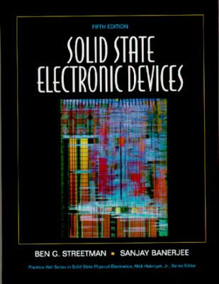 Solid State Electronic Devices used book by Ben G. Streetman, Sanjay ...