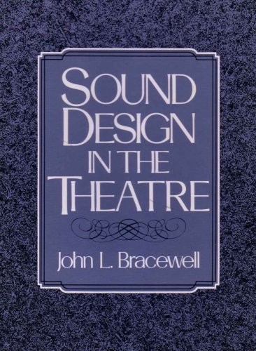 Sound Design in the Theatre used book by John L. Bracewell: 9780138251673