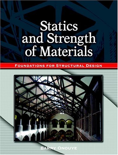 Statics and Strength of Materials : Foundations for Structural Design ...