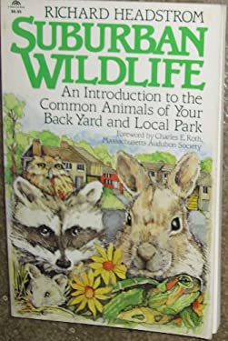 Suburban Wildlife : An Introduction to the Common Animals of Your ...