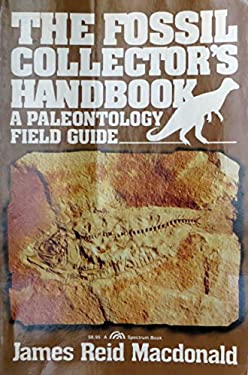 A Fossil Collector's Handbook book by James MacDonald: 9780133292275