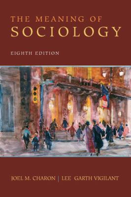 The Meaning of Sociology used book by Joel M. Charon, Lee Garth ...