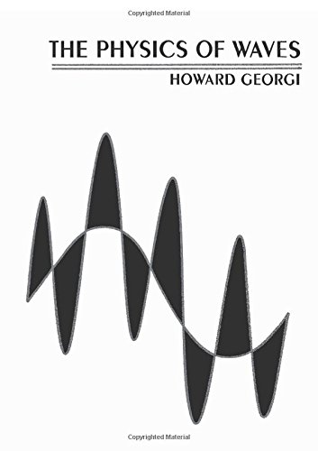 The Physics of Waves book by Howard Georgi: 9780136656210