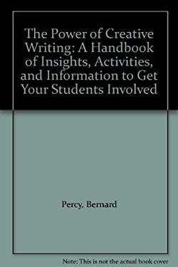 The Power of Creative Writing book by Bernard Percy: 9780136872443