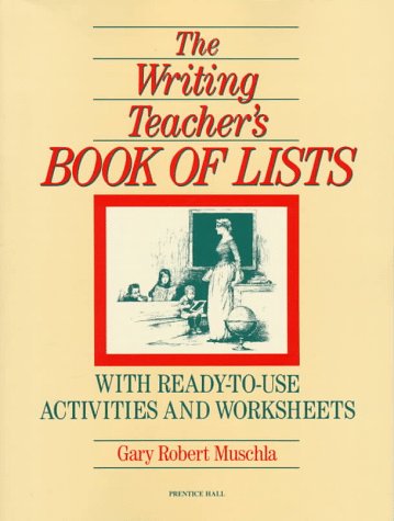 The Writing Teacher's Book of Lists : With Ready-to-Use Activities and ...