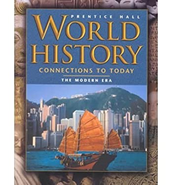 WORLD HISTORY:CONNECTIONS TO TODAY 4 EDITION MODERN ERA STUDENT EDITION ...