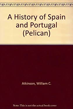 History of Spain and Portugal used book by William C. Atkinson ...