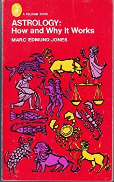 Astrology : How and Why It Works used book by Marc E. Jones: 9780140213492