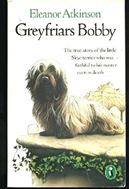 Greyfriars Bobby used book by Eleanor Atkinson: 9780140301663