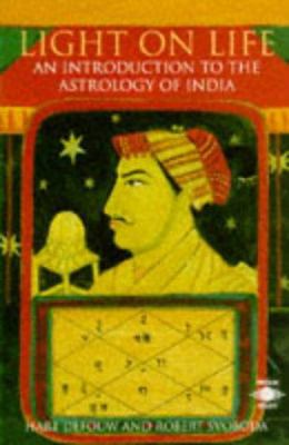 Light on Life : An Introduction to the Astrology of India used book by ...