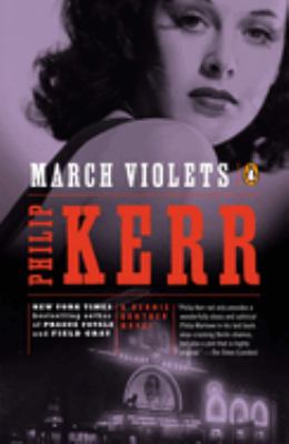March Violets : A Bernie Gunther Novel used book by Philip Kerr ...