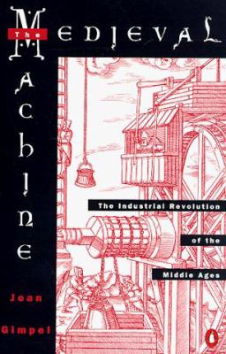 The Medieval Machine : The Industrial Revolution of the Middle Ages ...
