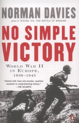No Simple Victory : World War II in Europe, 1939-1945 book by Norman ...
