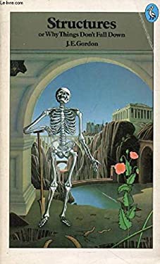 Structures or Why Things Don't Fall Down used book by J. E. Gordon ...