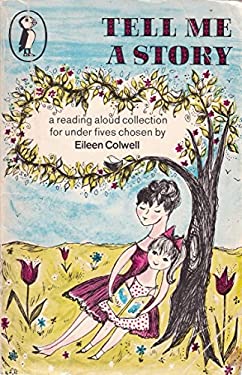 Tell Me a Story : A Collection for Under-Fives used book by Eileen ...