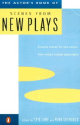 The Actor's Book of Scenes from New Plays : 70 Scenes for Two Actors ...