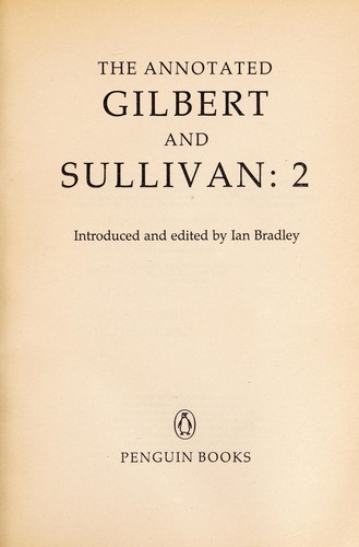 The Annotated Gilbert and Sullivan used book by William Gilbert, Arthur ...