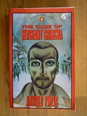The Case of Sergeant Grischa book by Arnold Zweig: 9780140070576