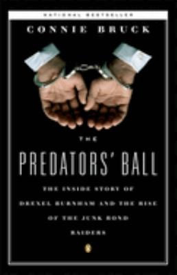 The Predators' Ball : The Inside Story of Drexel Burnham and the Rise ...