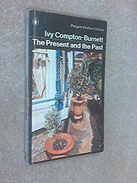 The Present and the Past book by Ivy Compton-Burnett: 9780140033472