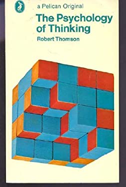 The Psychology of Thinking book by Robert Thomson: 9780140204537