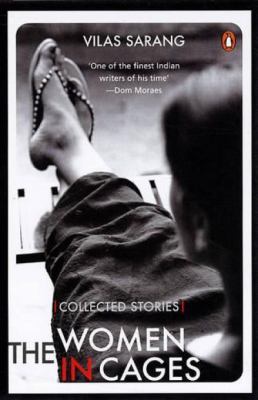 The Women in Cages : Collected Stories book by Vilas Sarang: 9780143061847