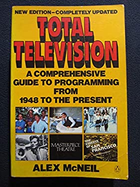 Total Television : A Comprehensive Guide used book by Alex McNeil ...